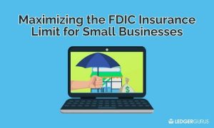 Maximizing FDIC Insurance Limits | Protect Your Business Deposits
